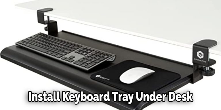 How to Install Keyboard Tray Under Desk | 8 Easy Steps