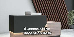 How to Organize Reception Desk | 8 Simple Methods (2026)